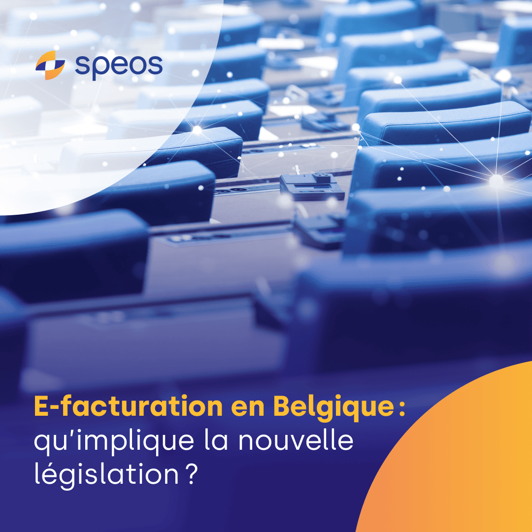 E-facturation en Belgique : qu’implique la nouvelle législation ? | SPEOS